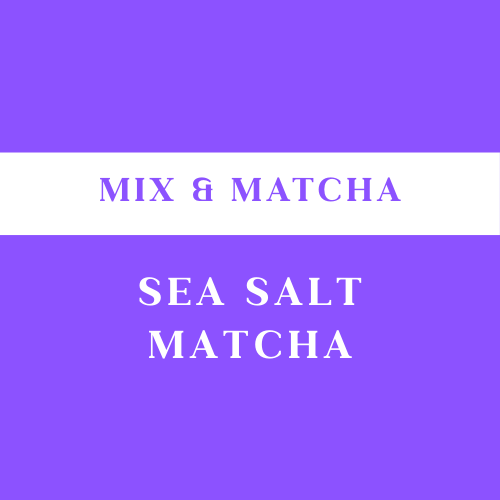 Sea Salt Matcha - Kyoto Matcha Bar